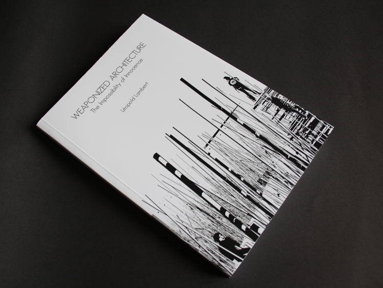 Weaponized Architecture. The Impossibility of Innocence. by dpr ...