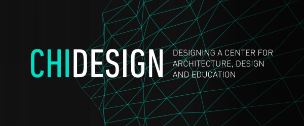 Announcing the ChiDesign: Designing a Center for Architecture, Design ...