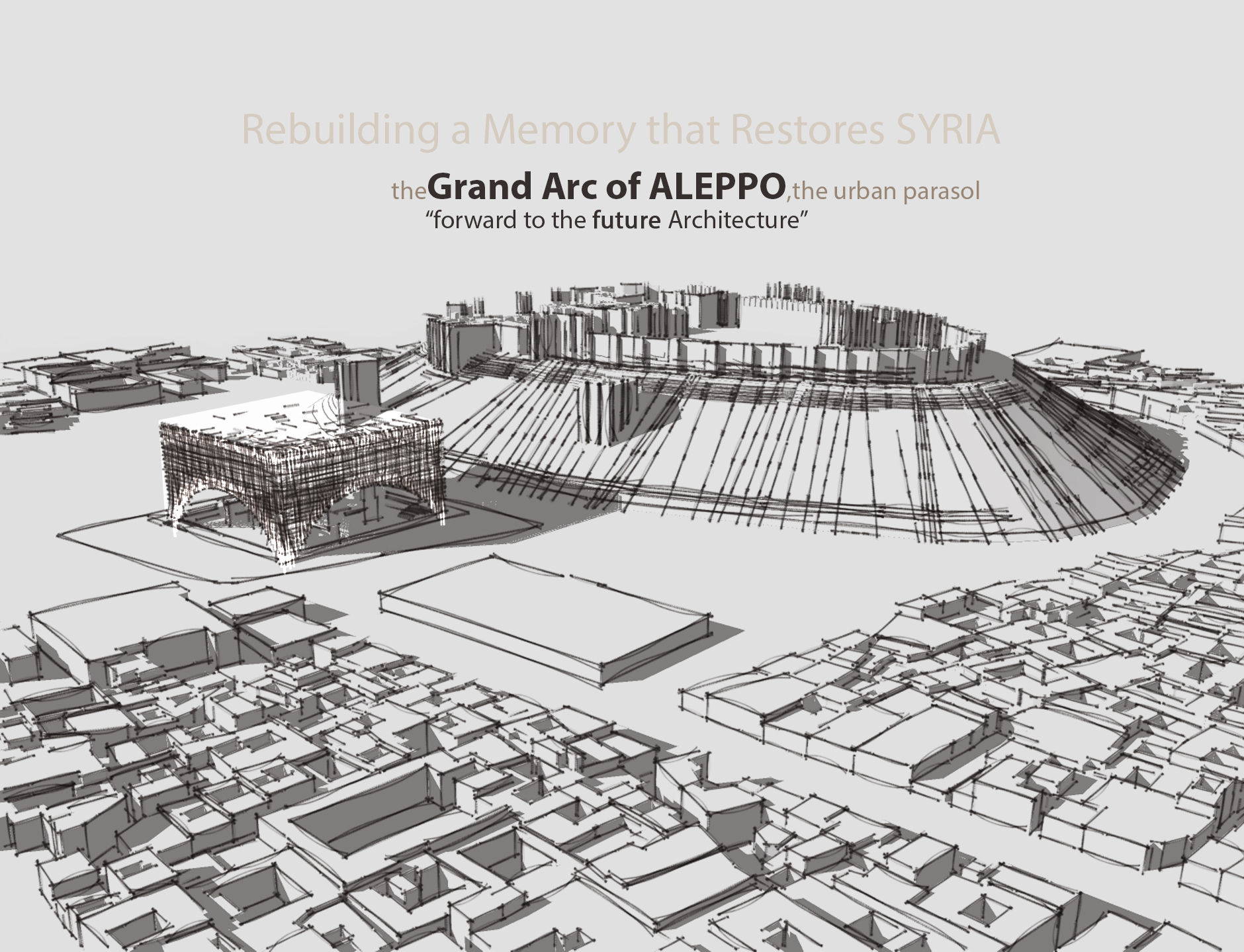 Memorial Building, The Grand ARC of Aleppo by Hamed Behkam Architecture ...