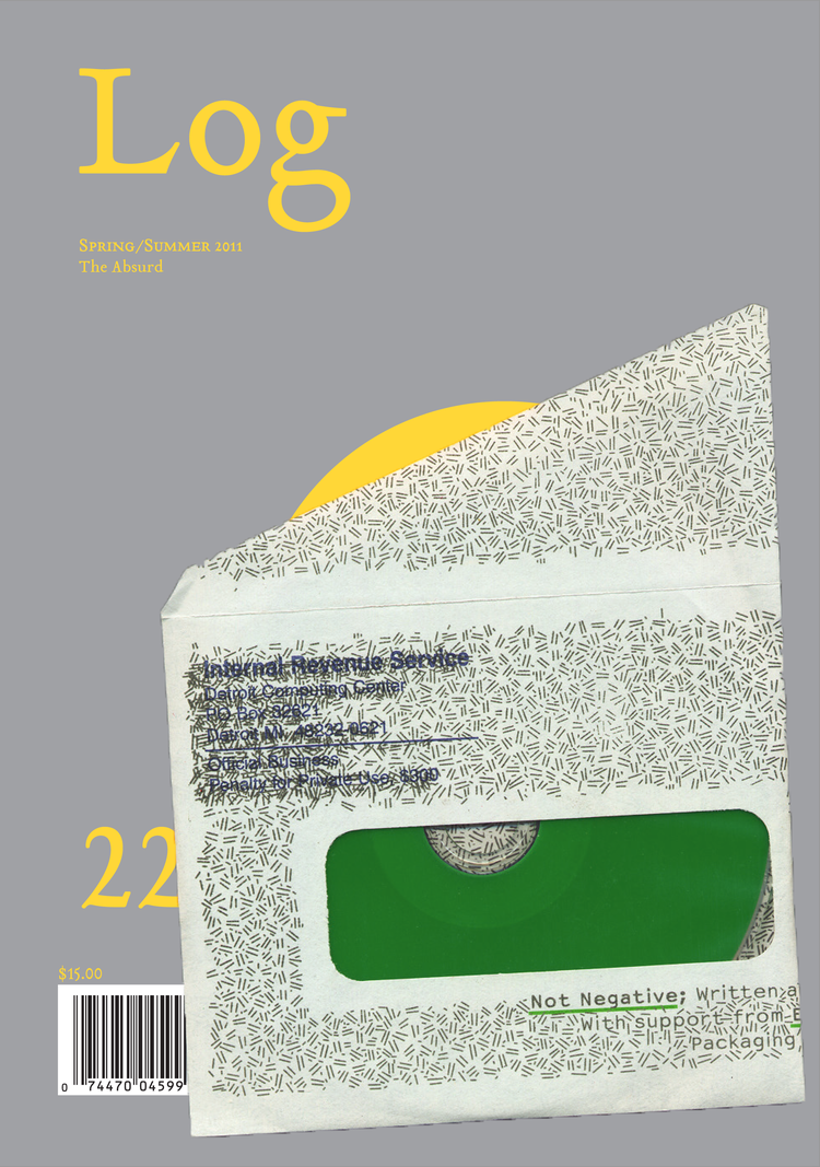 Log 22: The Absurd (Spring/Summer 2011) by Log journal - Architizer